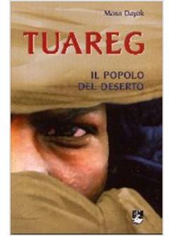 Tuareg. Il Popolo Del Deserto - Dayak Mano - Emi